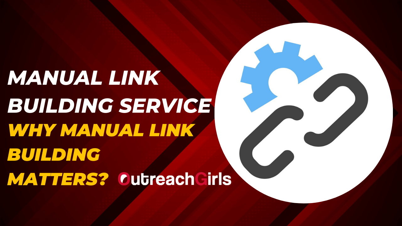 Manual Link Building Service: Why Manual Link Building Matters?